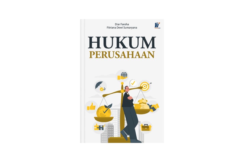 Hukum Perusahaan, Penulis : Diar Faroha, Fitriana Dewi Sumaryana ...