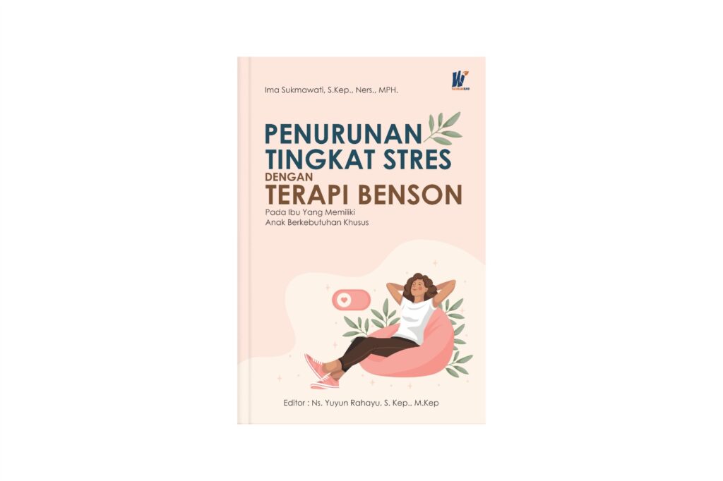 Penurunan Tingkat Stres dengan Terapi Benson pada Ibu yang Memiliki ...
