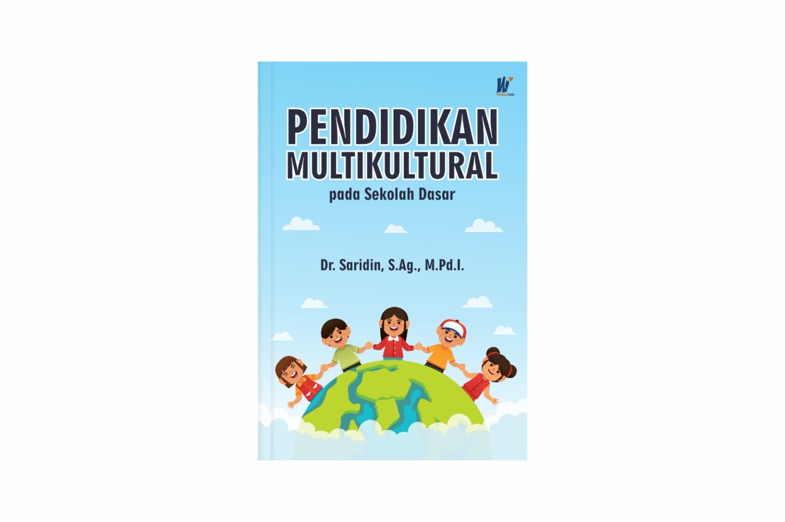 Pendidikan Multikultural pada Sekolah Dasar Penulis : Dr. H. Saridin, S.Ag., M.Pd.I. - Penerbit ...
